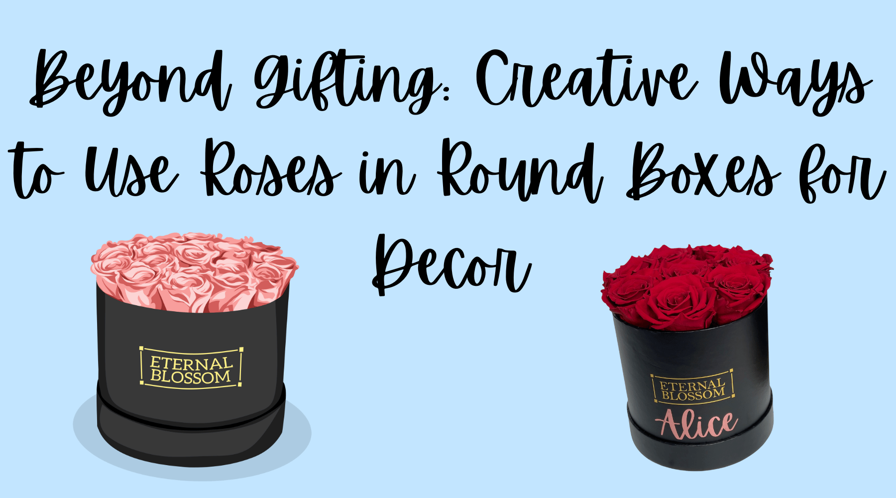 Beyond Gifting: Creative Ways to Use Roses in Round Boxes for Decor ...