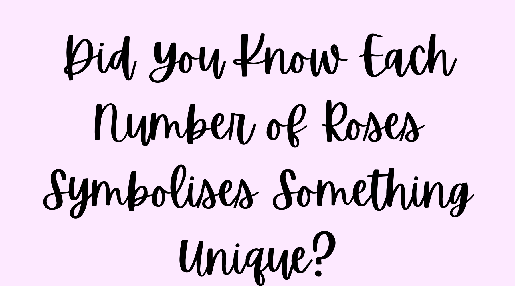 The Secret Language of Roses: Symbolism and Meanings – Eternal Blossom
